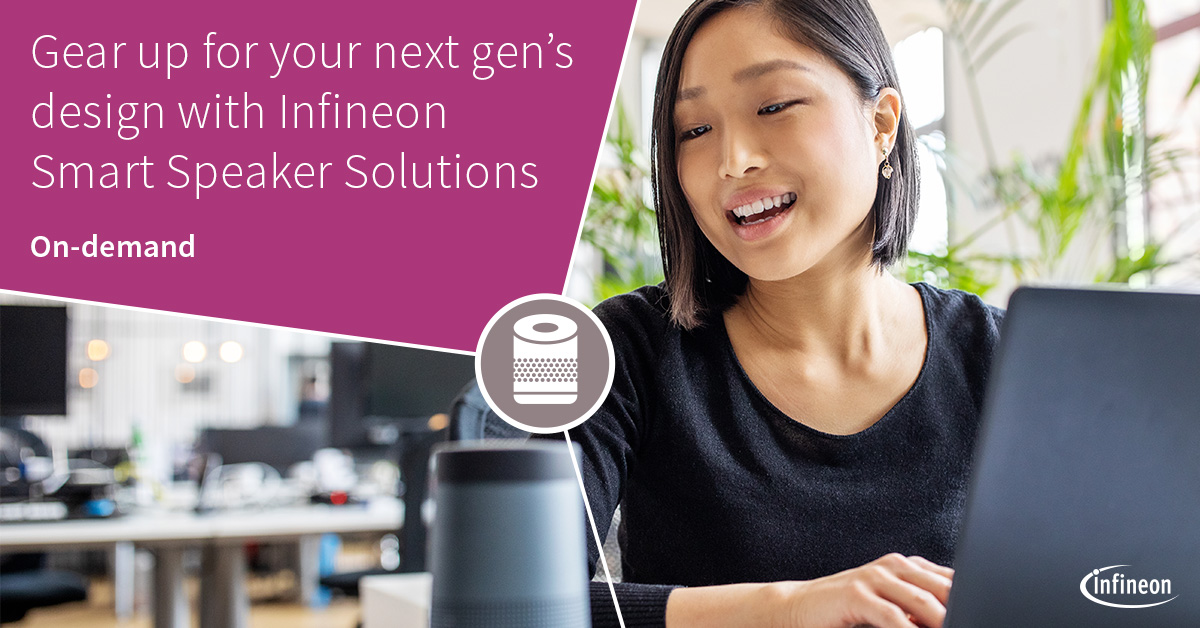 Gear Up For Your Next Generation Designs With Infineon Smart Speaker ...